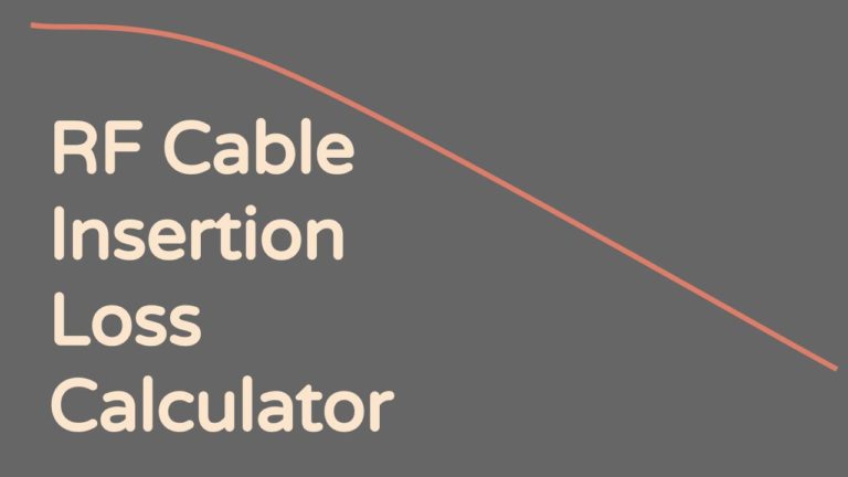RF Cable Insertion Loss Calculator - OneSDR - A Wireless Technology Blog