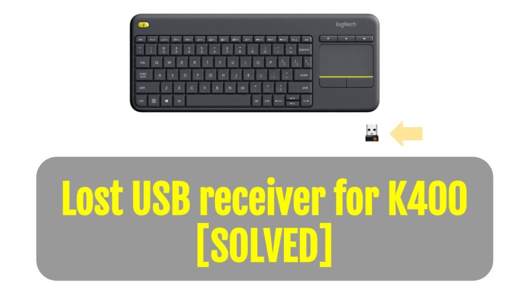 Logitech K400 Lost USB Receiver [SOLVED] - OneSDR - A Wireless ...