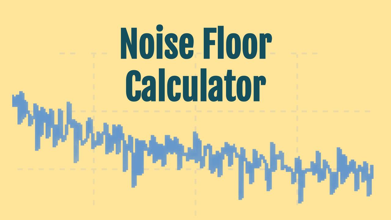Noise Floor Calculator - OneSDR - 🛜 Technology