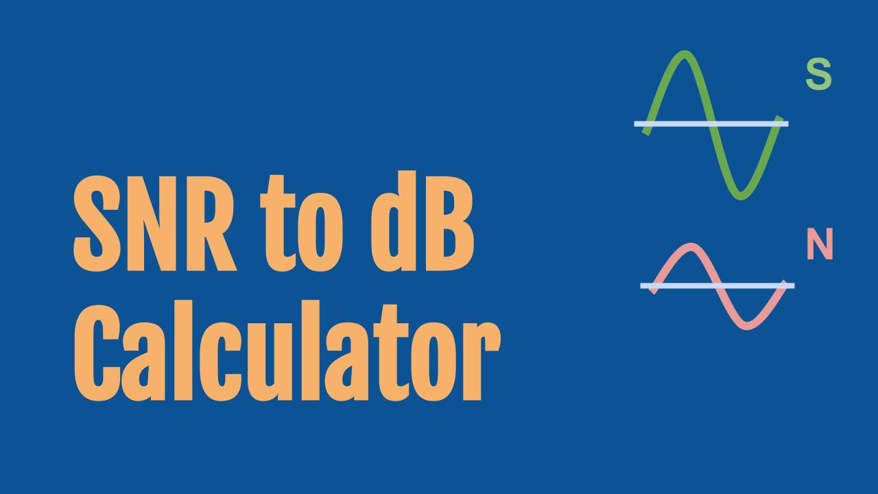 SNR to dB calculator - OneSDR - 🛜 Technology