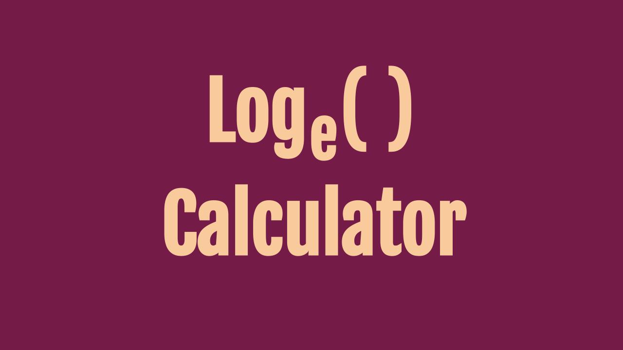 Log Base E Calculator OneSDR A Technology Blog