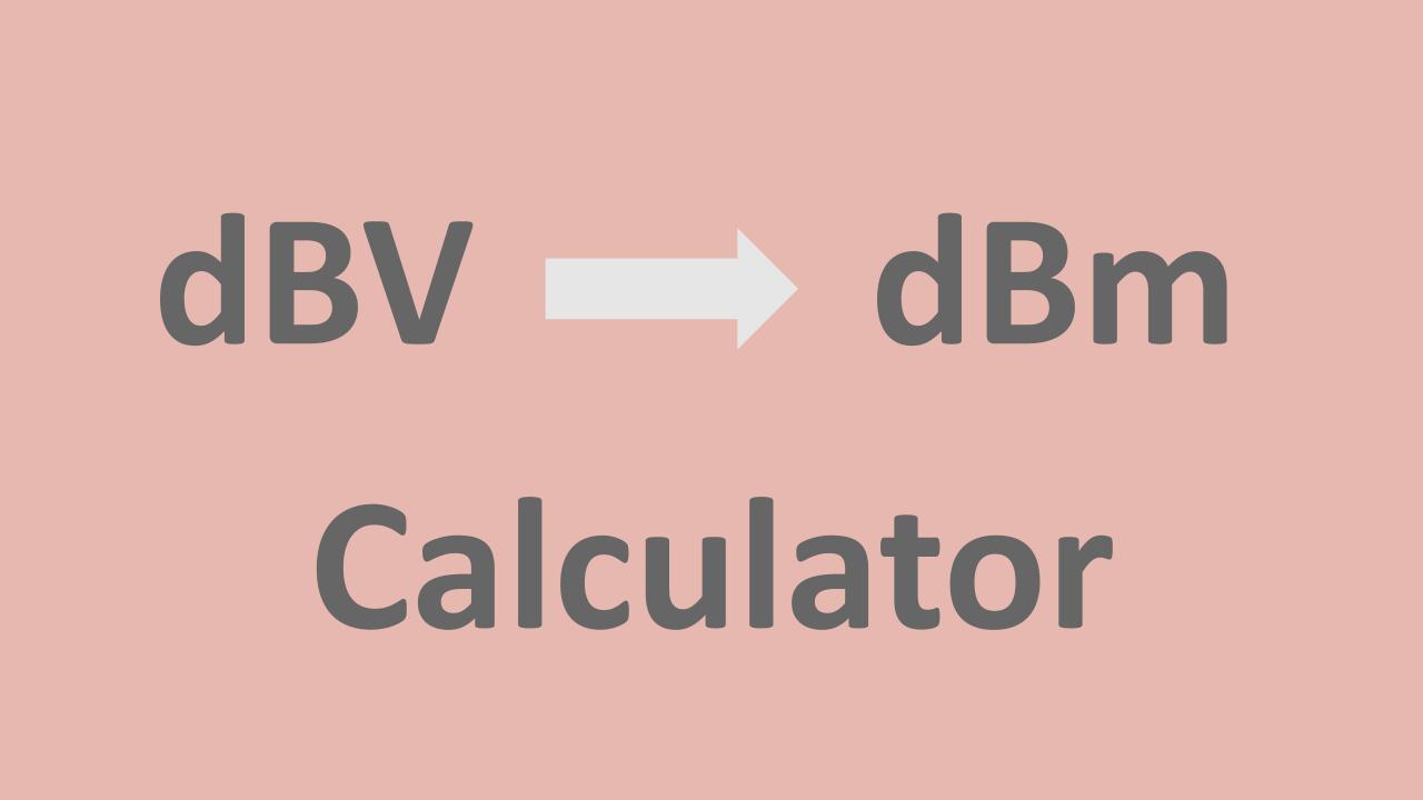 dBV to dBm Conversion Calculator - OneSDR - 🛜 Technology 💵 Finance dBV to dBm Conversion Calculator - OneSDR - 🛜 Technology 💵 Finance