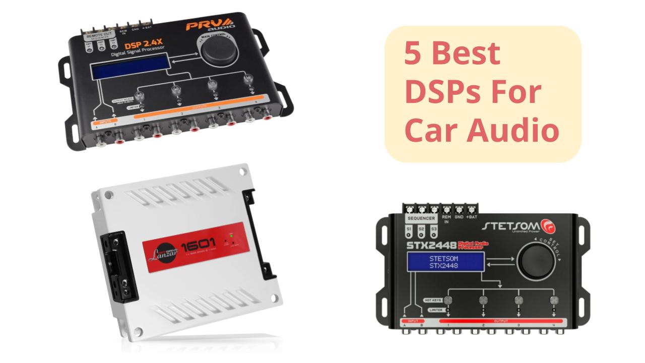 5 Best DSP For Car Audio in 2025 - OneSDR - 🛜 Technology