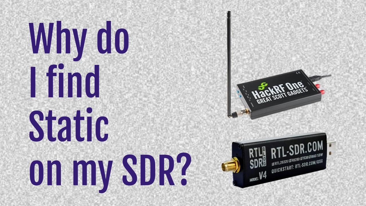 Why do I find static on my SDR? - OneSDR - 🛜 Technology