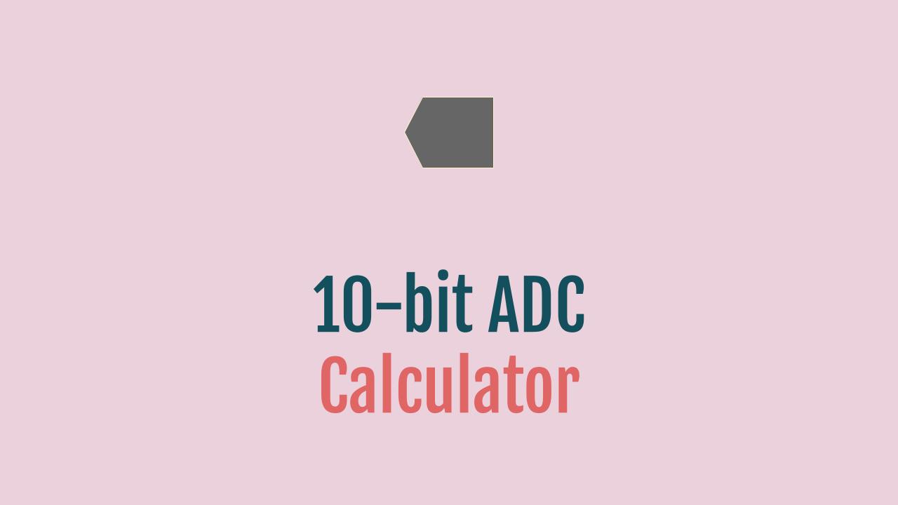 10 bit ADC Conversion Formula and Calculator - OneSDR - 🛜 Technology
