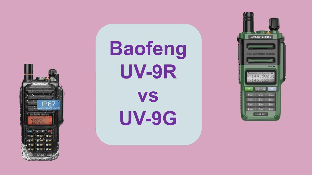 Baofeng UV-9G vs UV-9R - What's the difference? - OneSDR - 🛜 Technology