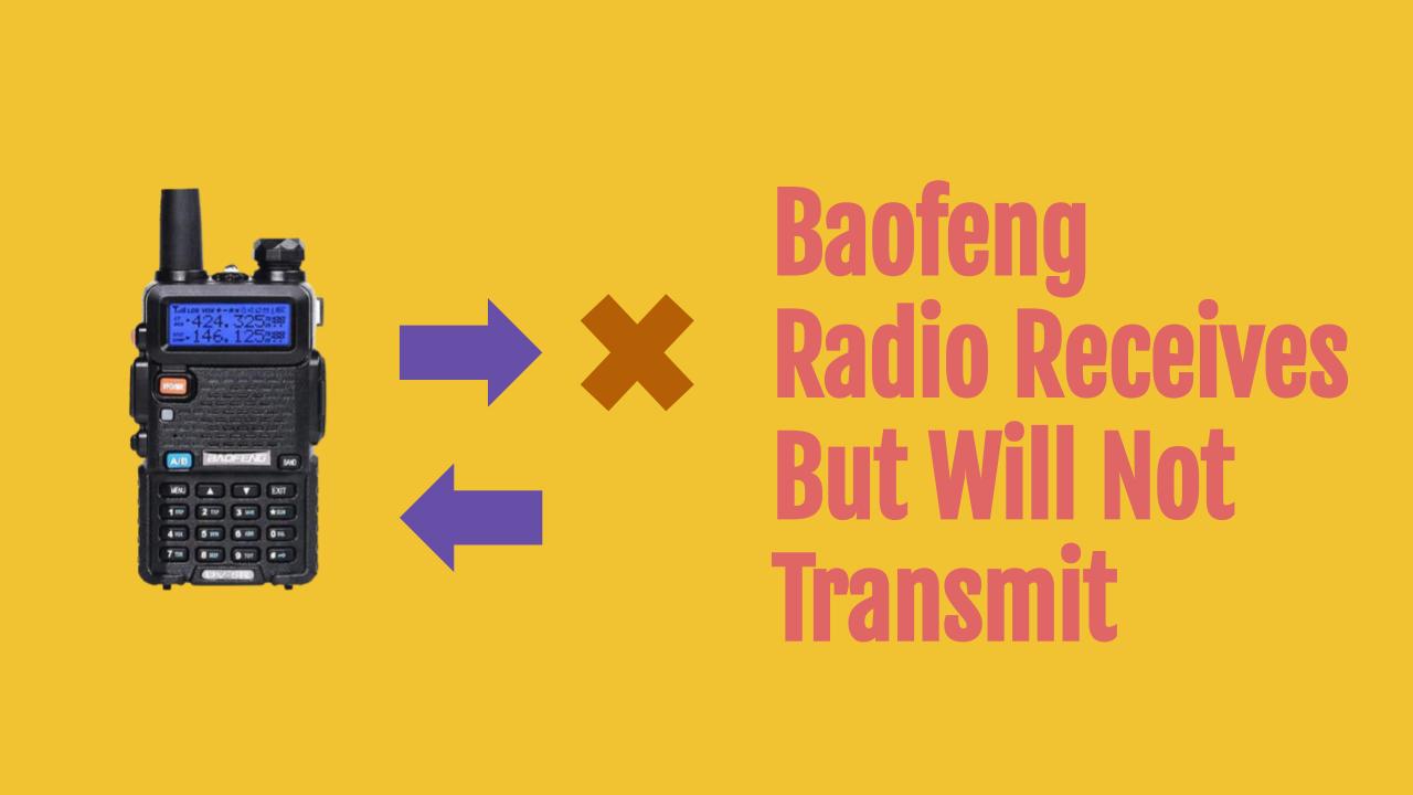 Baofeng Receives but Will Not Transmit (Easy Solutions!) - OneSDR ...
