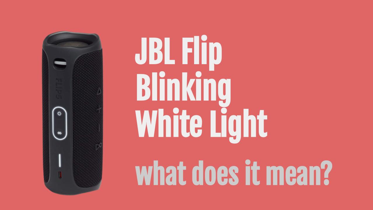 JBL Flip Blinking White Light - What does it mean? - OneSDR ... JBL Flip Blinking White Light - What does it mean? - OneSDR ...
