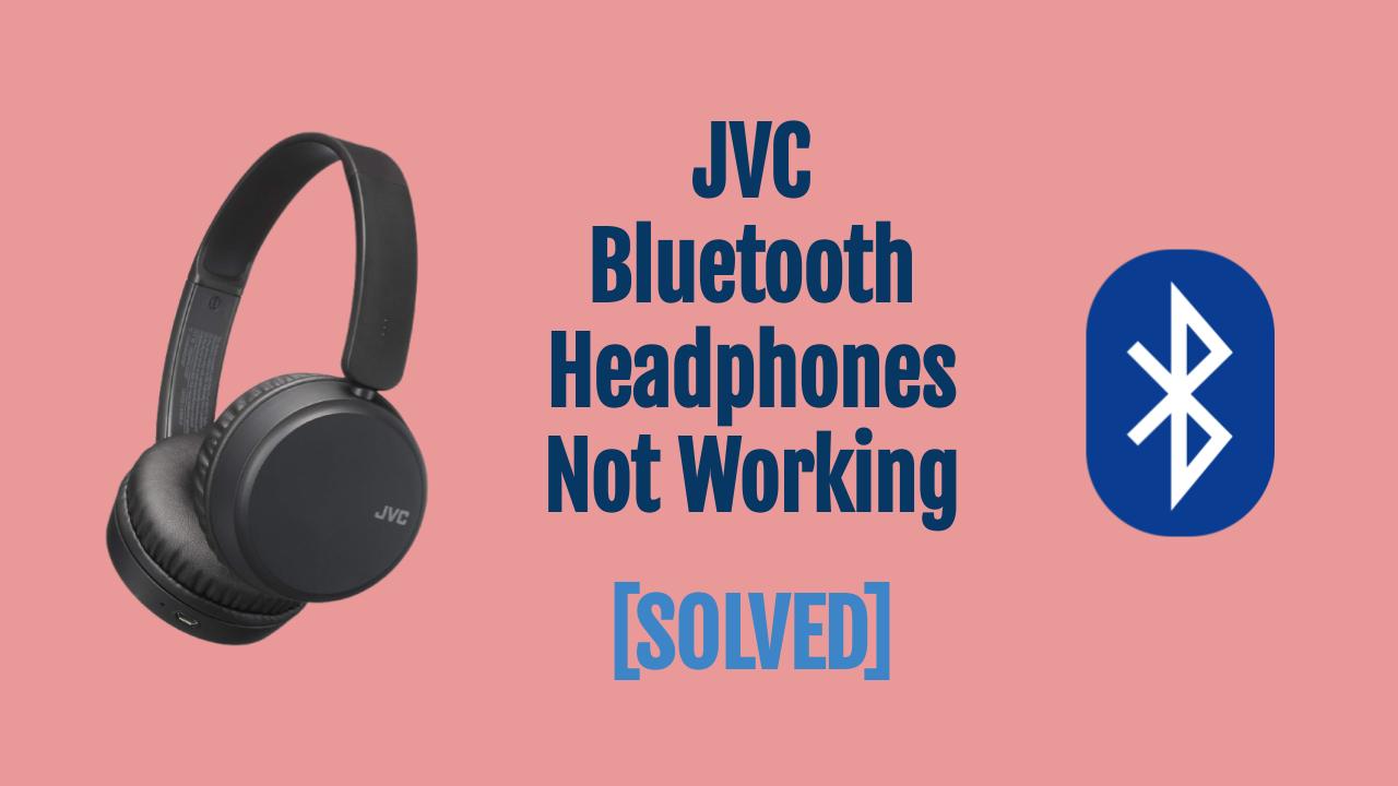 JVC Bluetooth Headphones Not Working (Easy Solutions!) - OneSDR ...