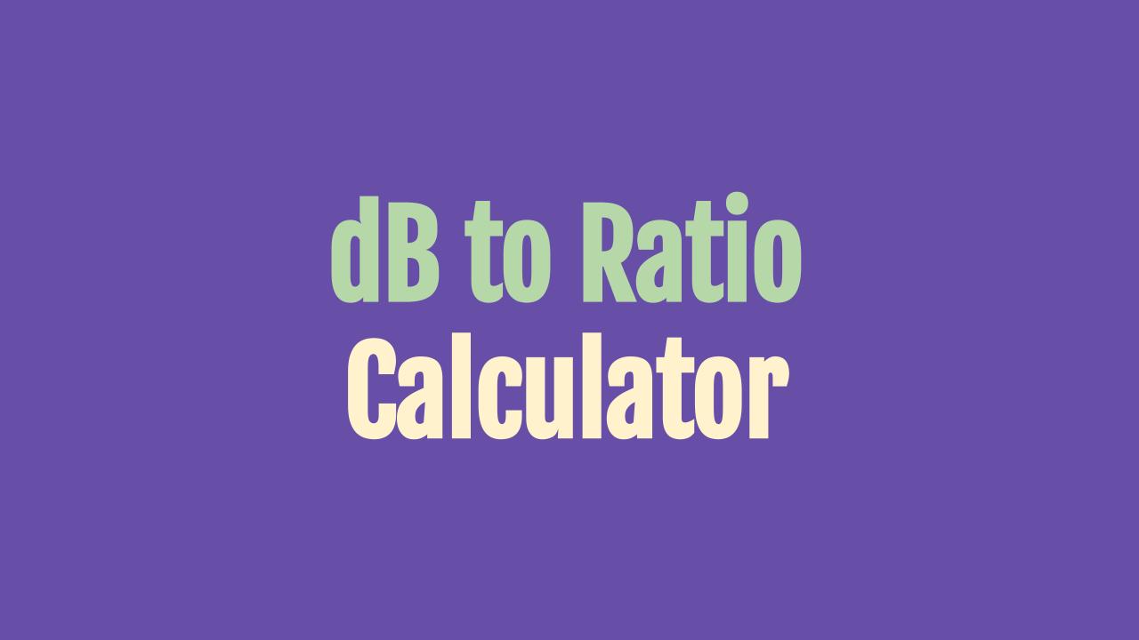 dB to Ratio Conversion Calculator - OneSDR - 🛜 Technology 💵 Finance dB to Ratio Conversion Calculator - OneSDR - 🛜 Technology 💵 Finance