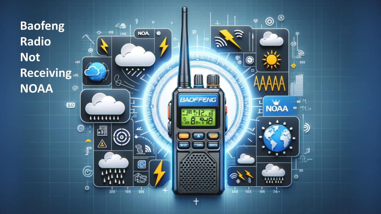 [SOLVED] Baofeng Radio Not Receiving NOAA Weather Channels - OneSDR ...