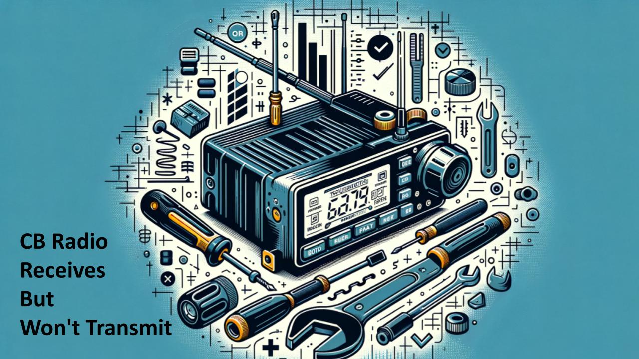 CB Radio Receives But Won't Transmit (Easy Solutions!) - OneSDR ...