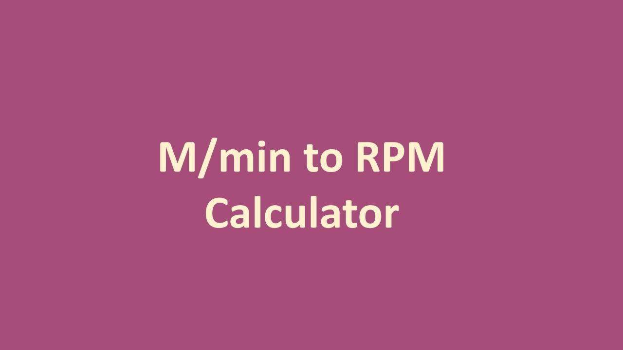 m/min to rpm Calculator (with Formula and Examples) - OneSDR - 🛜 Technology