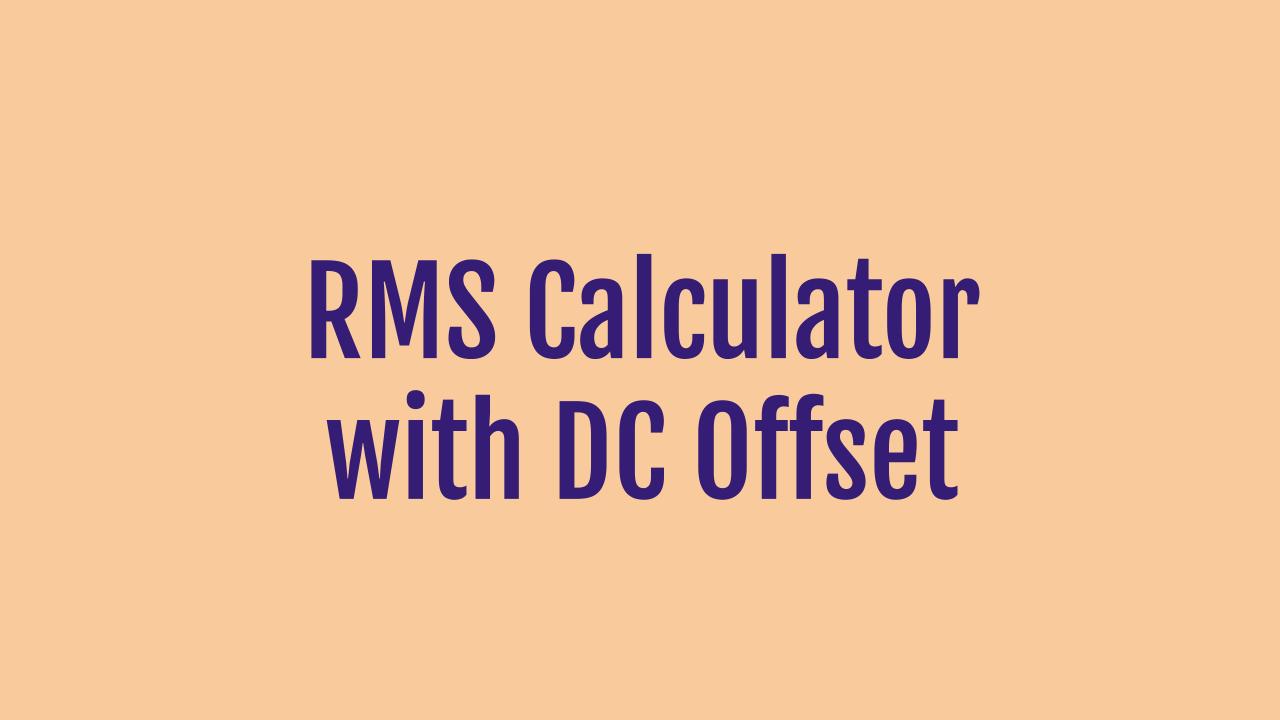 RMS Voltage with DC Offset Calculator - OneSDR - 🛜 Technology