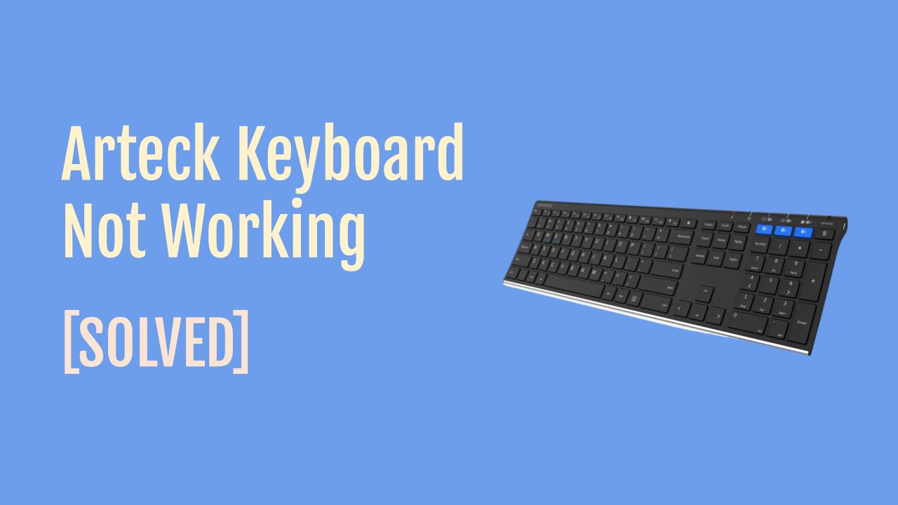 Arteck Keyboard Not Working (Easy Solutions!) - OneSDR - 🛜 Technology Arteck Keyboard Not Working (Easy Solutions!) - OneSDR - 🛜 Technology