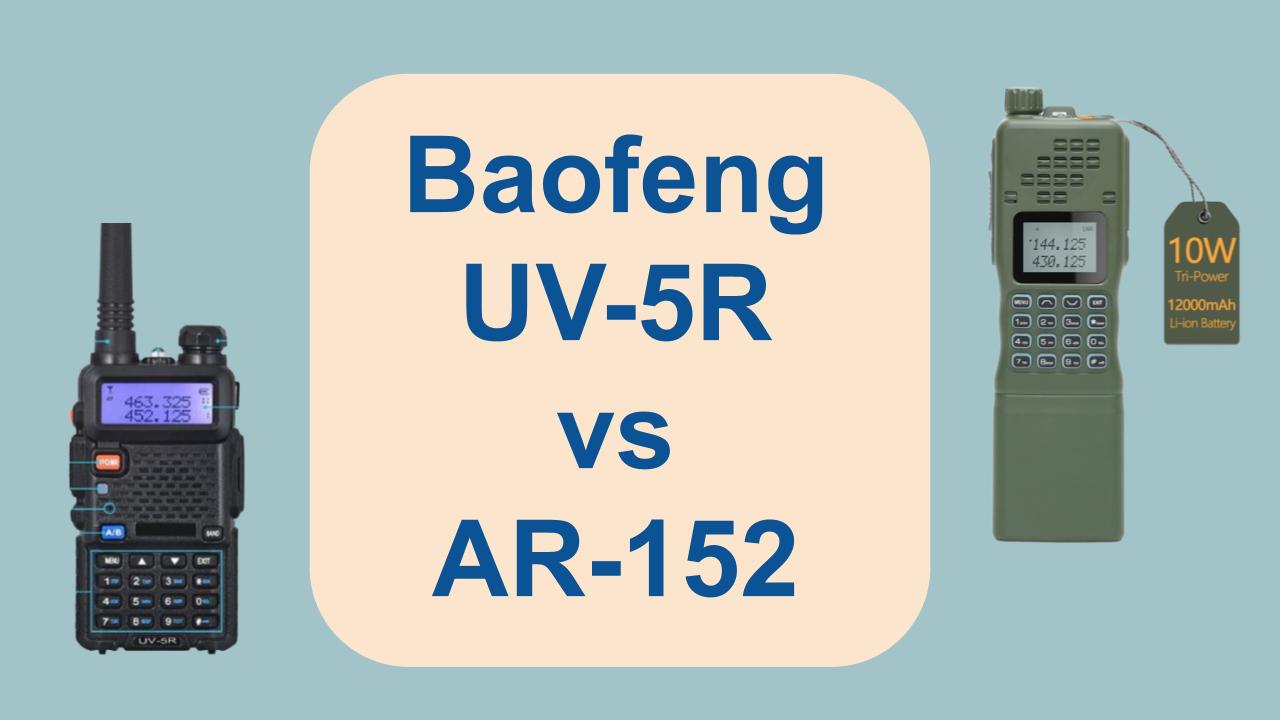 Baofeng UV-5R vs AR-152 - What's the difference? - OneSDR - 🛜 Technology