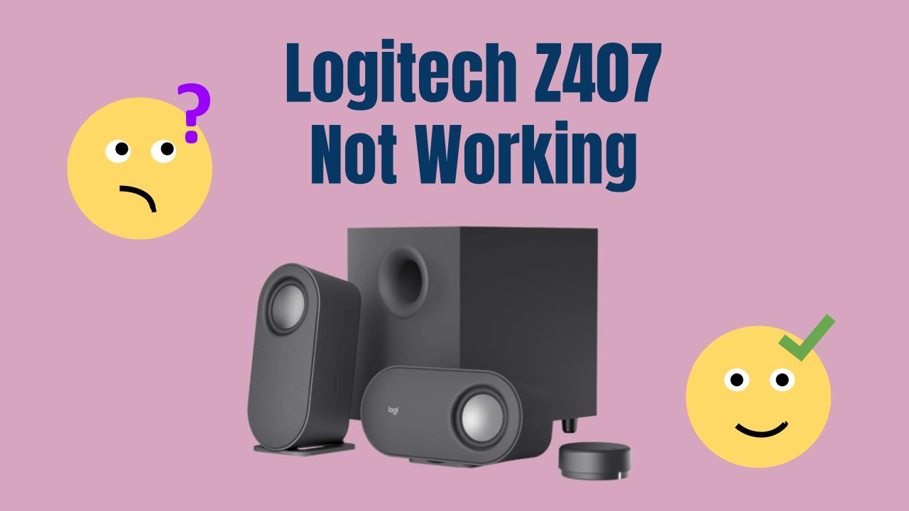 Logitech Z407 Not Working (Easy Solutions!) - OneSDR - 🛜 Technology