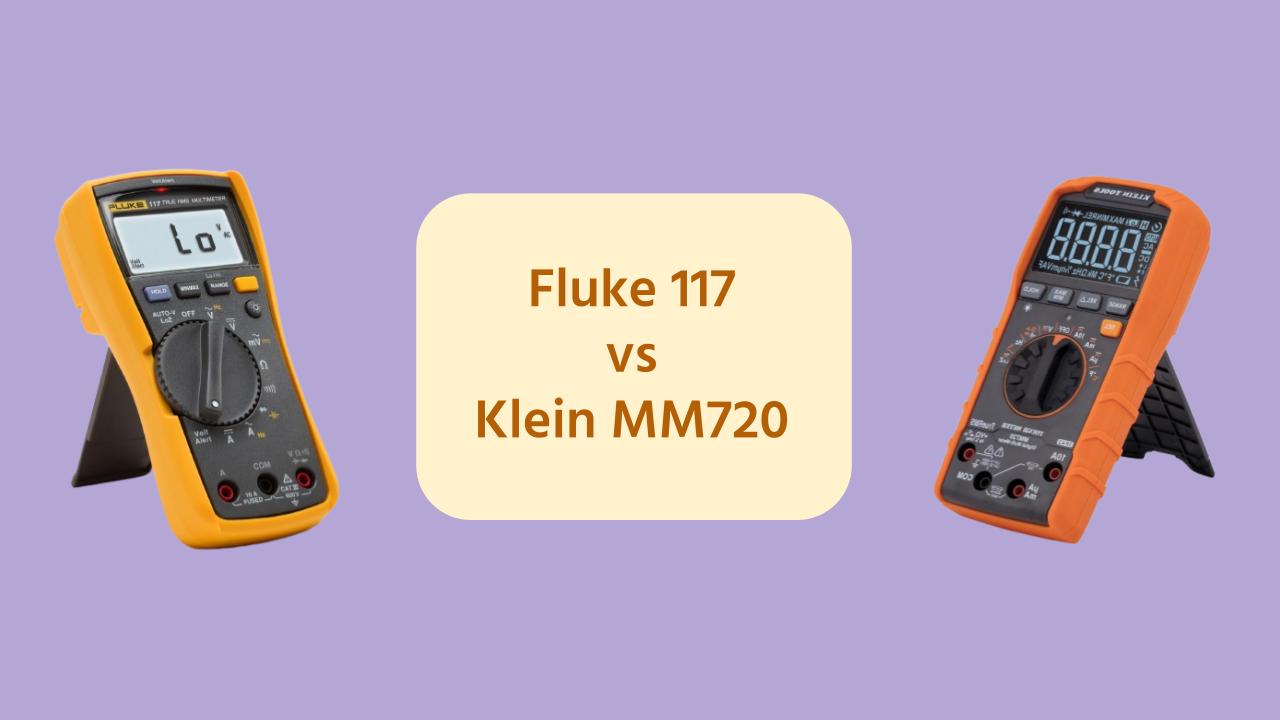Fluke 117 vs Klein MM720: Which Multimeter is Better? - OneSDR ...