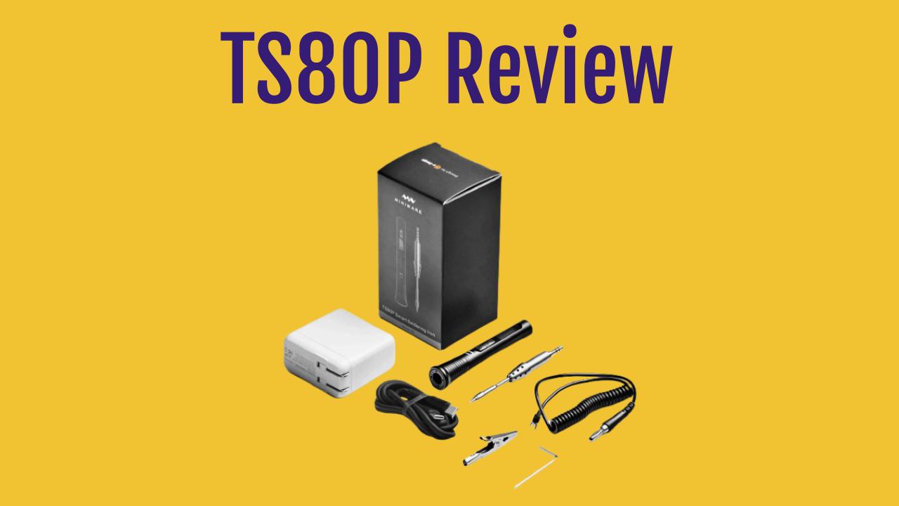 TS80P Soldering Iron Review: How Does It Stack Up Against Its ...