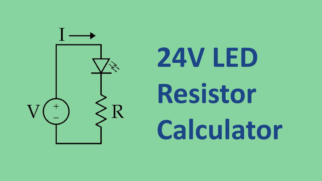 24V LED Resistor Calculator (with Examples) - OneSDR - 🛜 Technology