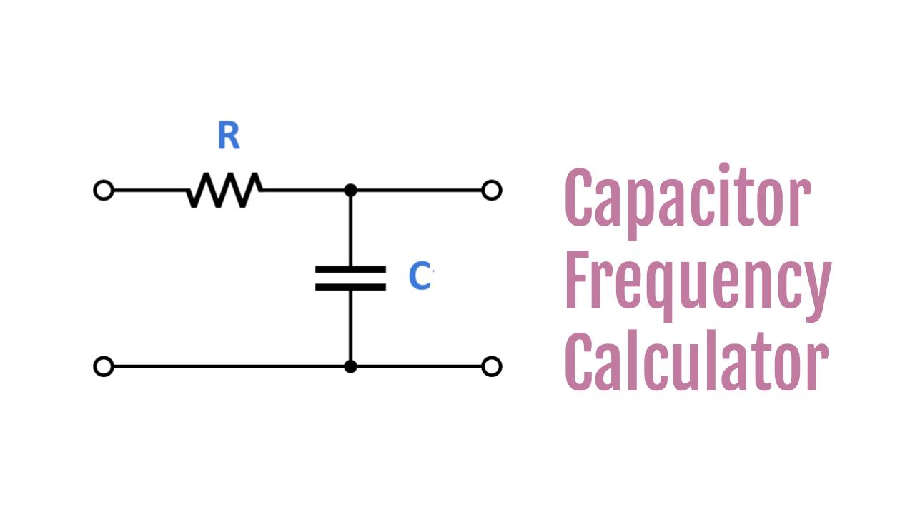 Capacitor Frequency Calculator - OneSDR - 🛜 Technology 💵 Finance