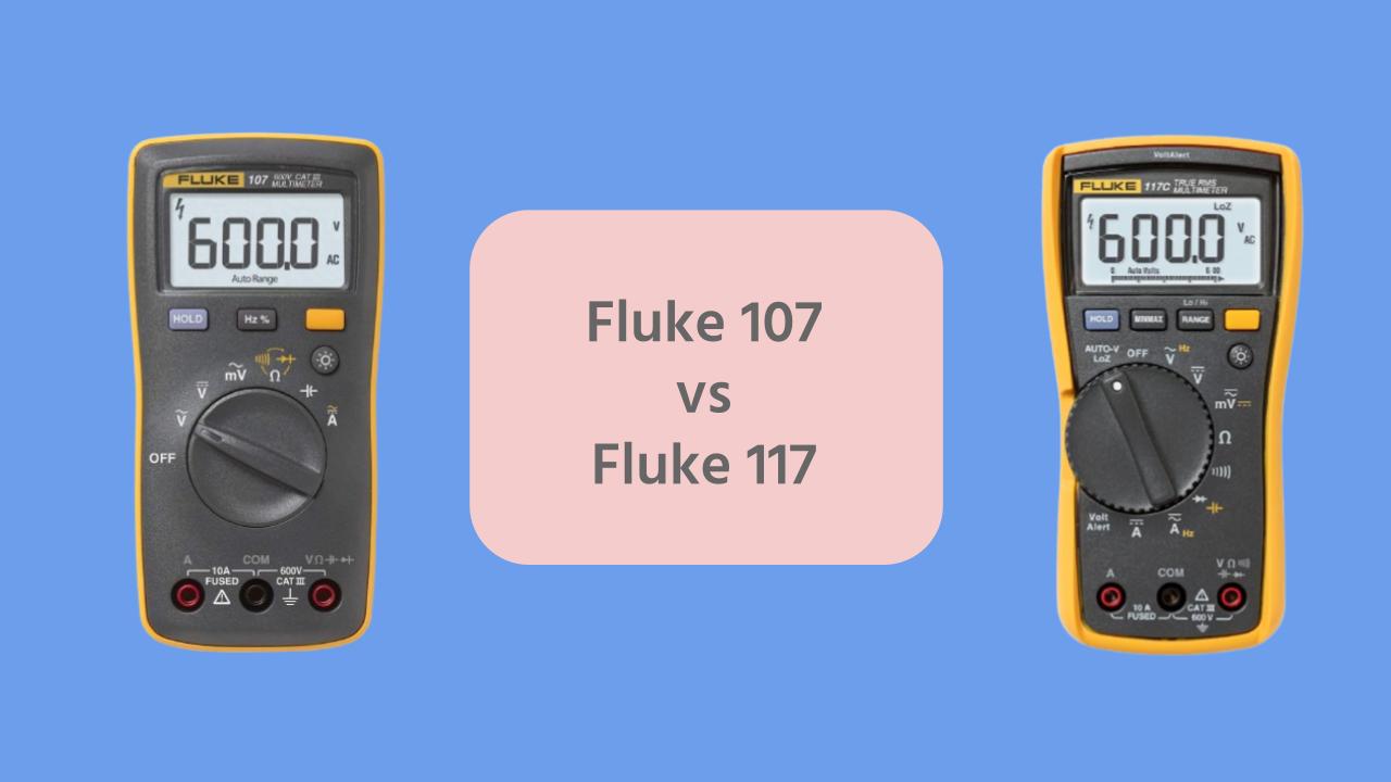 Fluke 107 vs Fluke 117 - What's the Difference? [2025] - OneSDR ...