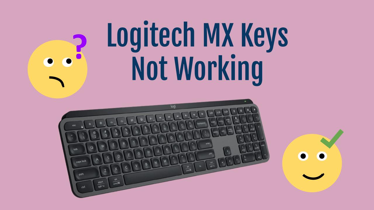 Logitech MX Keys Not Working (Easy Solutions!) - OneSDR - 🛜 Technology