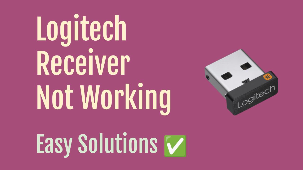 Logitech Receiver Not Working Easy Solutions Onesdr A Technology