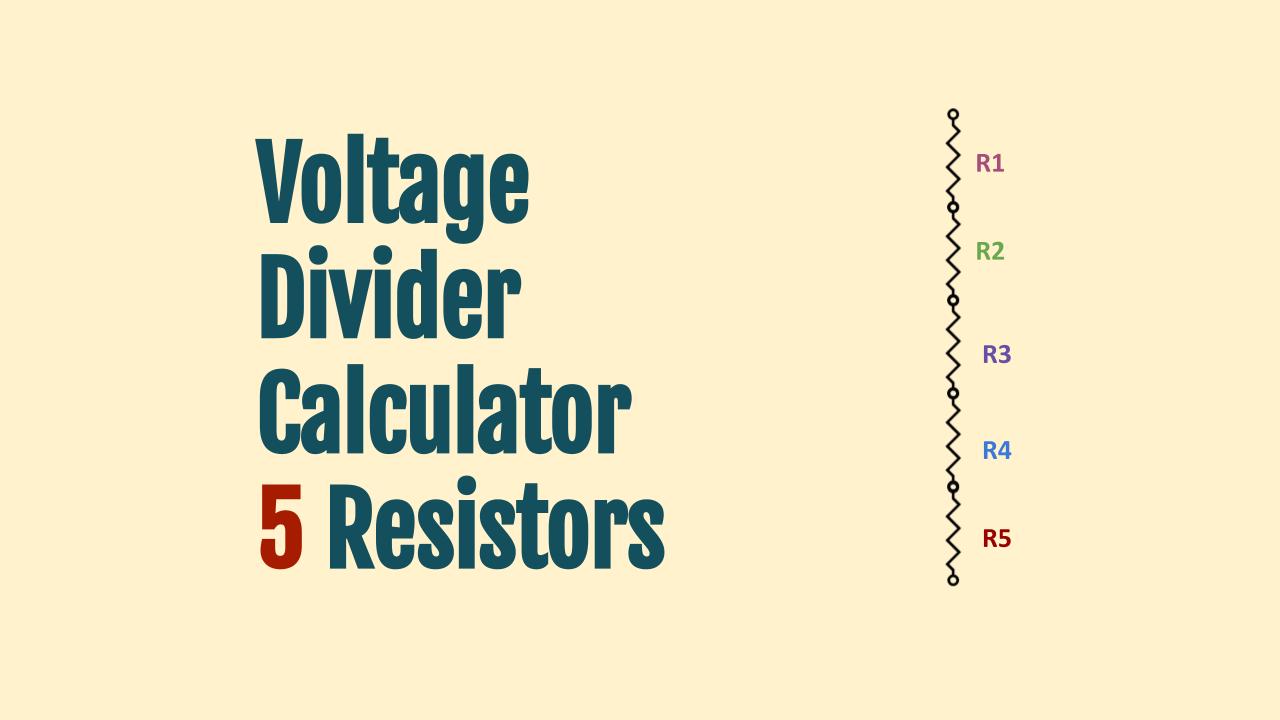 Voltage Divider Calculator with 5 Resistors - OneSDR - 🛜 Technology
