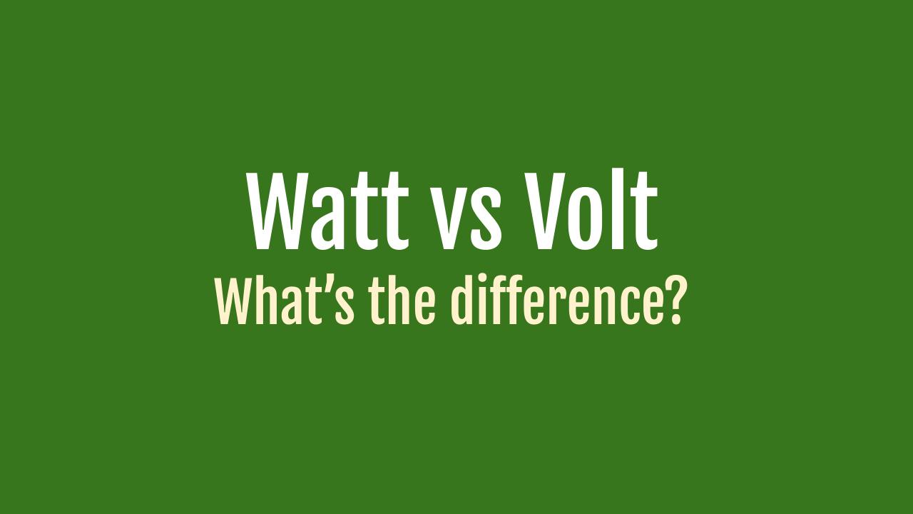 Watts vs Volts: What’s the Difference? - OneSDR - A Technology Blog Watts vs Volts: What’s the Difference? - OneSDR - A Technology Blog