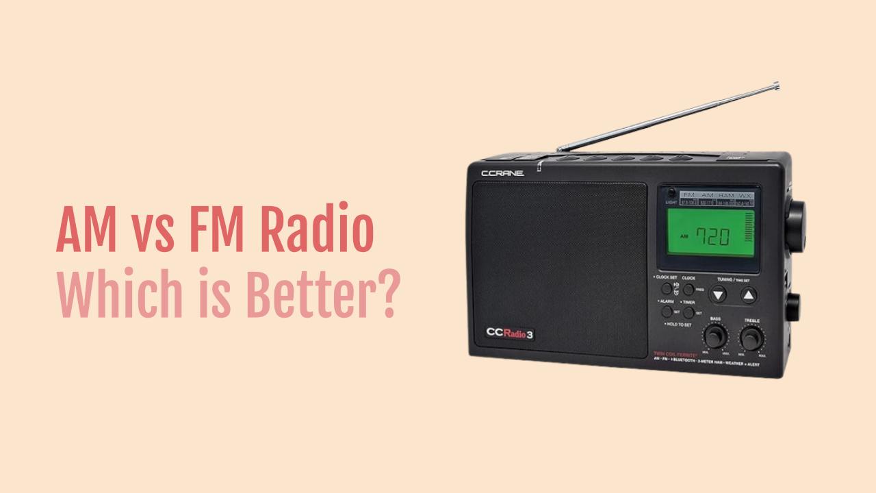 AM vs. FM Radio – Which Is Better? - OneSDR - 🛜 Technology