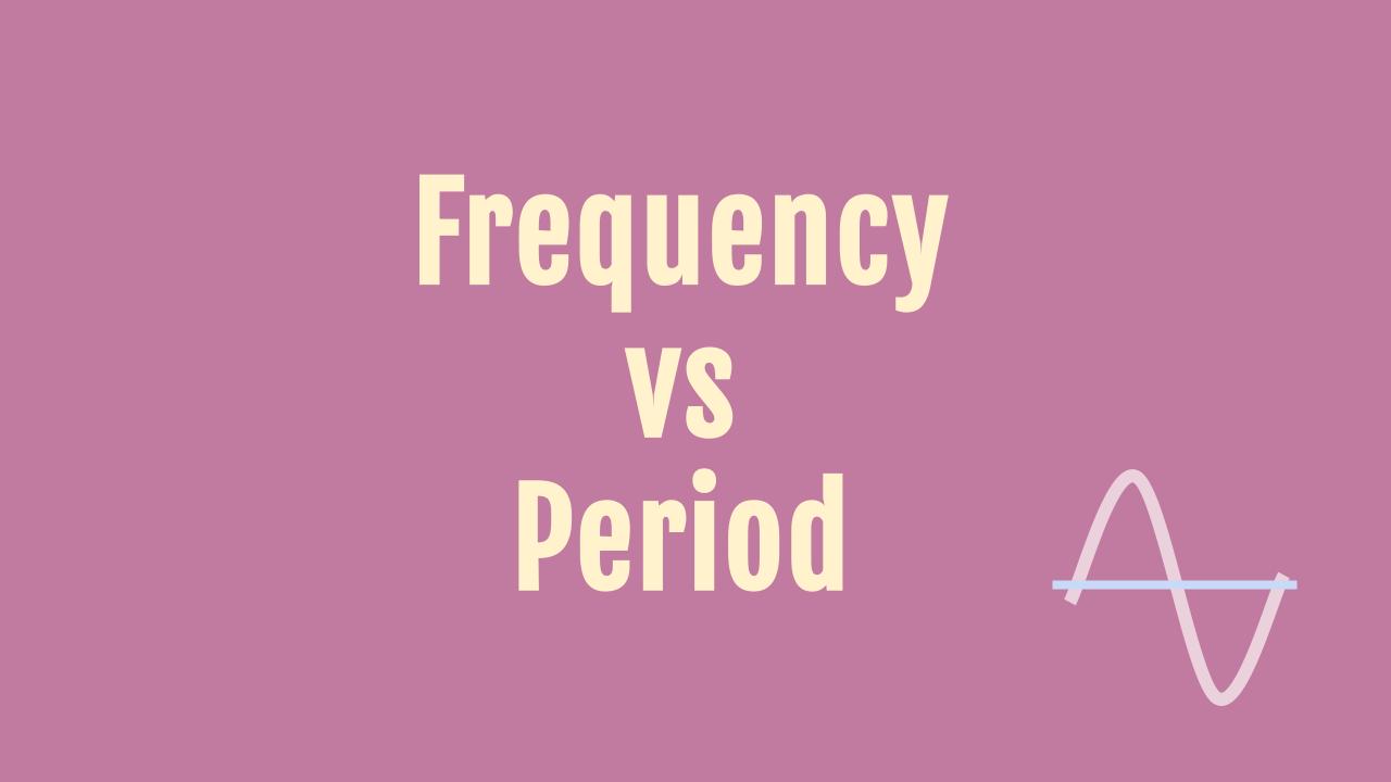 Frequency vs Period: Understanding the Relationship - OneSDR - 🛜 Technology