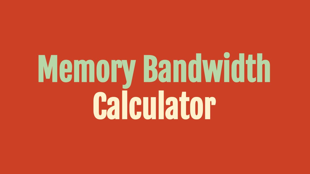 Memory Bandwidth Calculator (with Formula and Examples) - OneSDR ... Memory Bandwidth Calculator (with Formula and Examples) - OneSDR ...