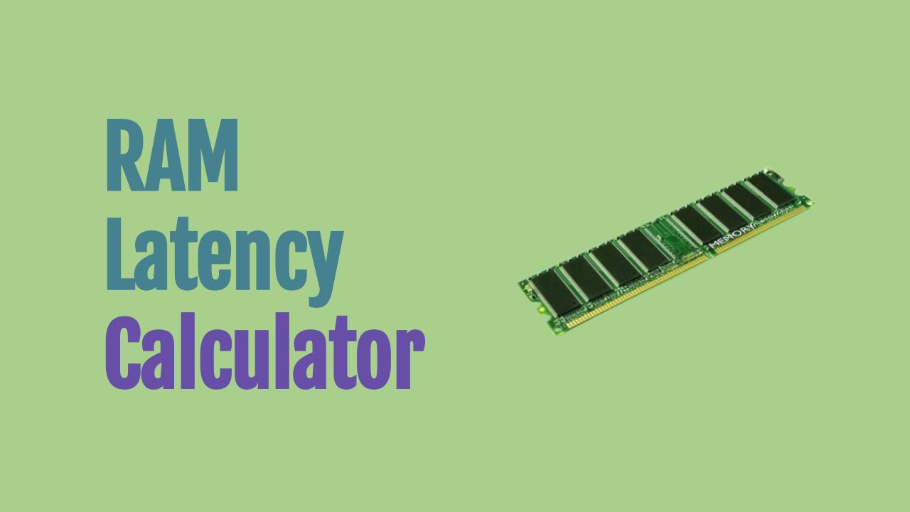 RAM Latency Calculator (with Examples) - OneSDR - 🛜 Technology