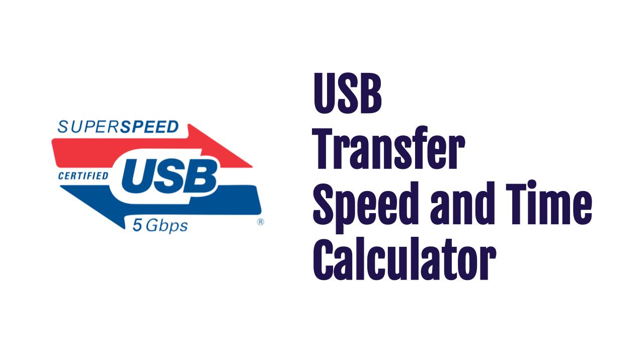 USB transfer Speed and Time Calculator - OneSDR - 🛜 Technology