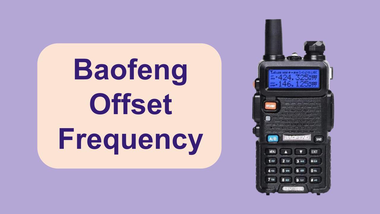 Understanding Baofeng Offset Frequency - OneSDR - 🛜 Technology 💵 Finance