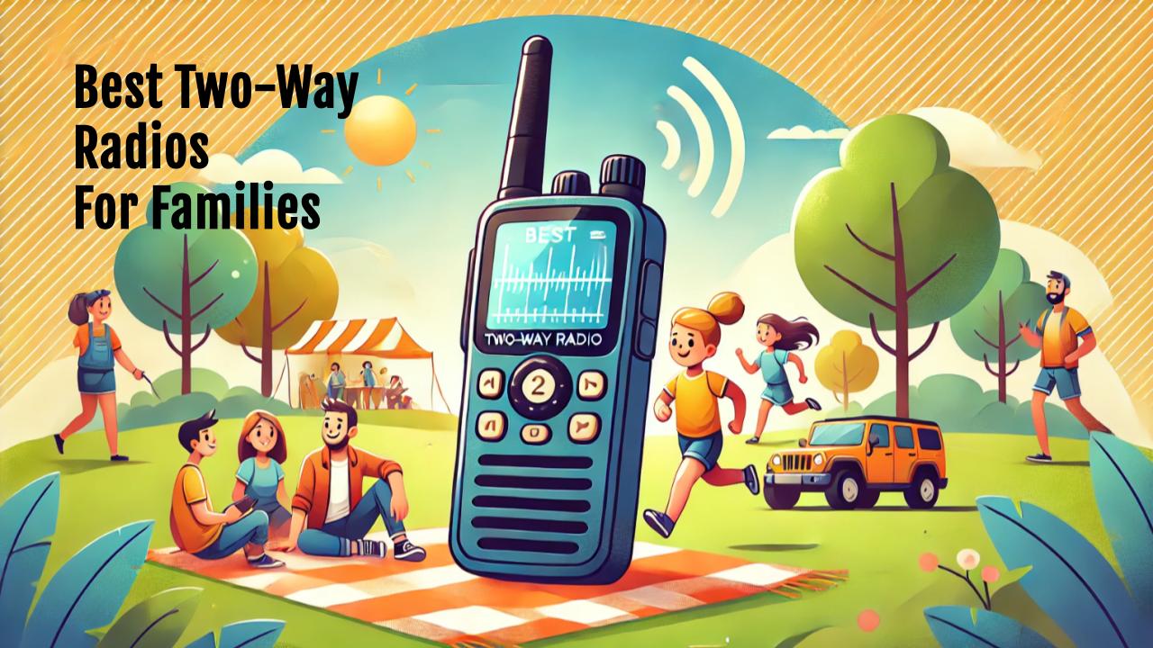 Best Two Way Radios for Families [2025] - OneSDR - 🛜 Technology