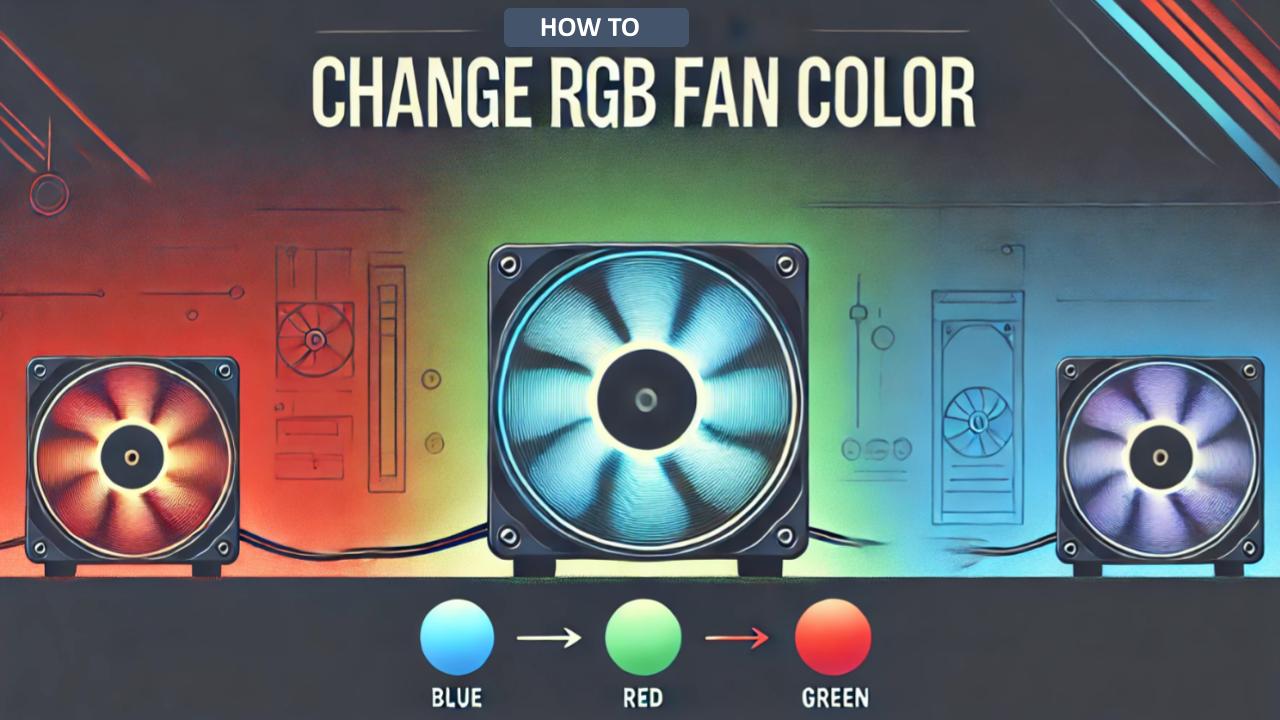 How to Change RGB Fan Color: A Simple Guide - OneSDR - A Technology Blog