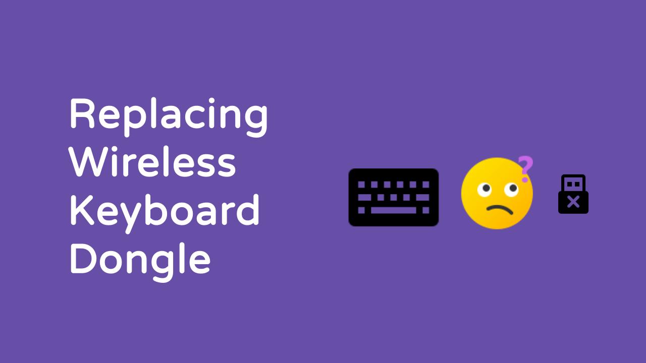 Replacing the Dongle on a Wireless Keyboard - A Step-by-Step Guide ...