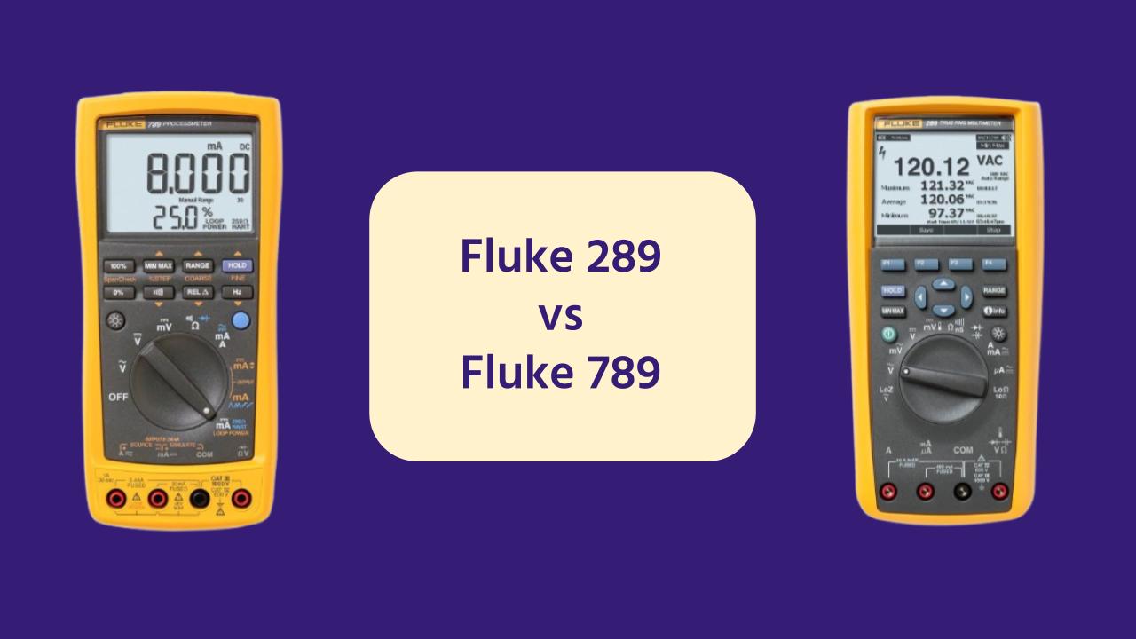Fluke 289 vs. Fluke 789: What's the difference? - OneSDR - 🛜 Technology