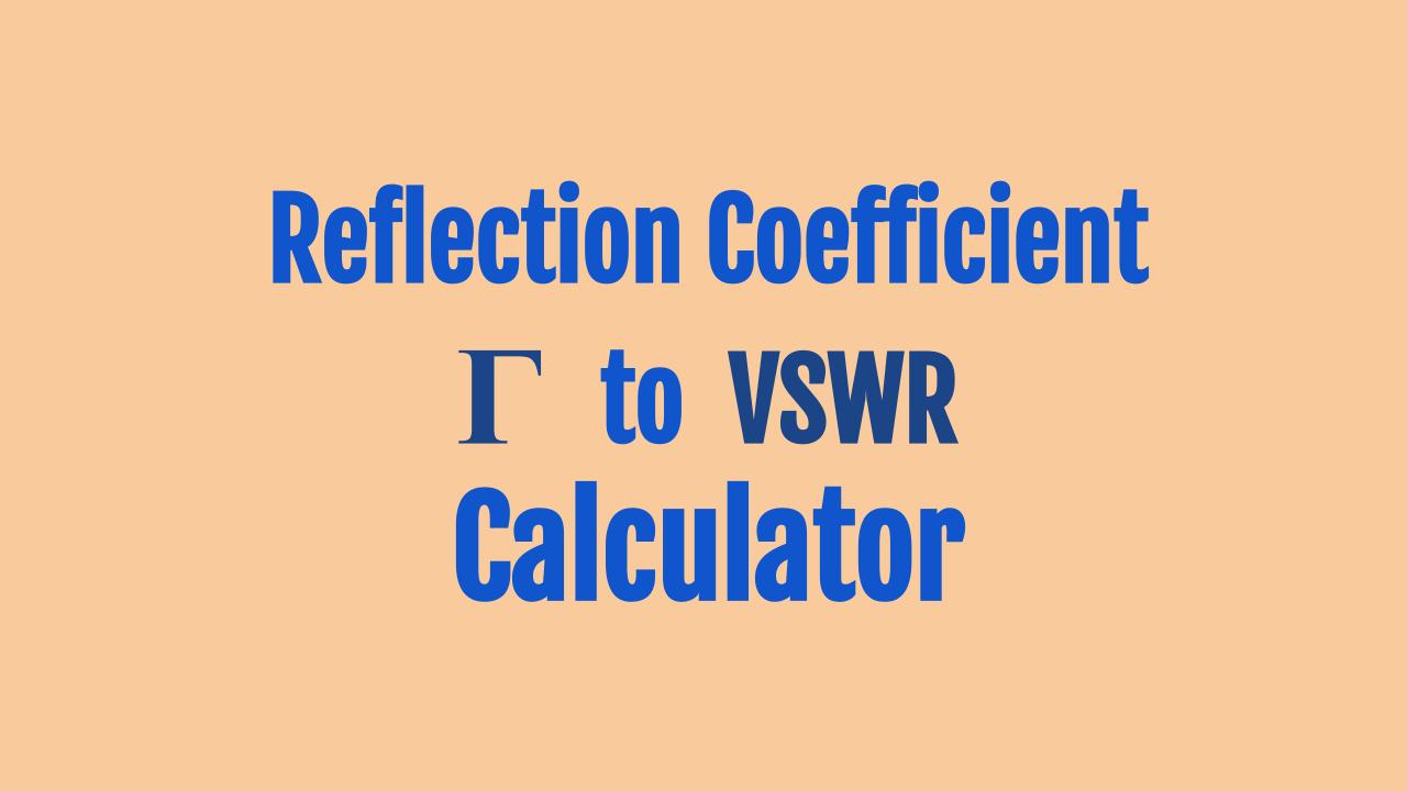 Reflection Coefficient to VSWR Calculator - OneSDR - 🛜 Technology