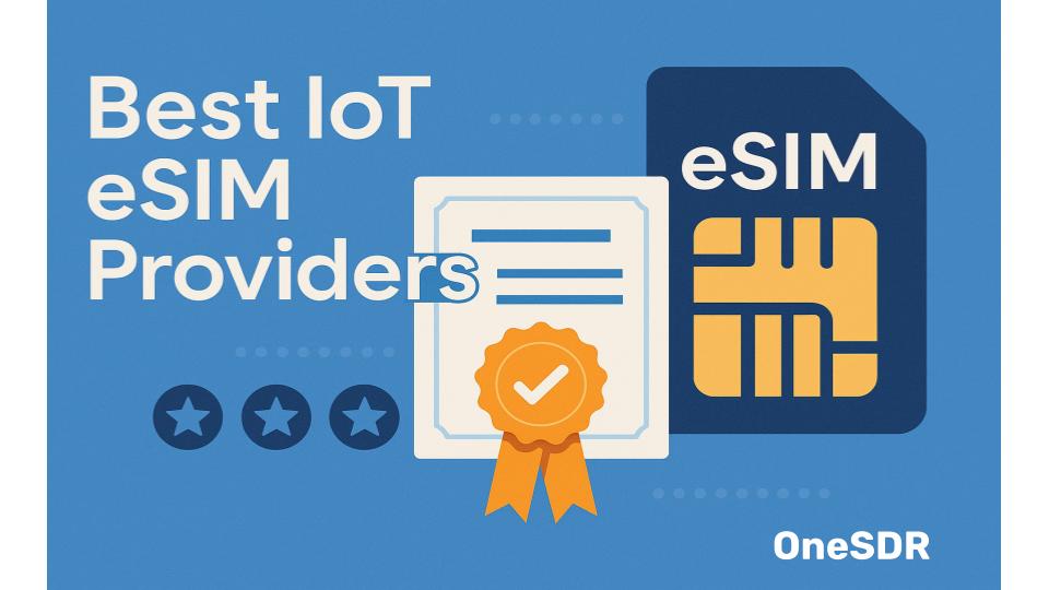 The 7 Best IoT eSIM Providers in 2026 (And How to Choose the Right One ...