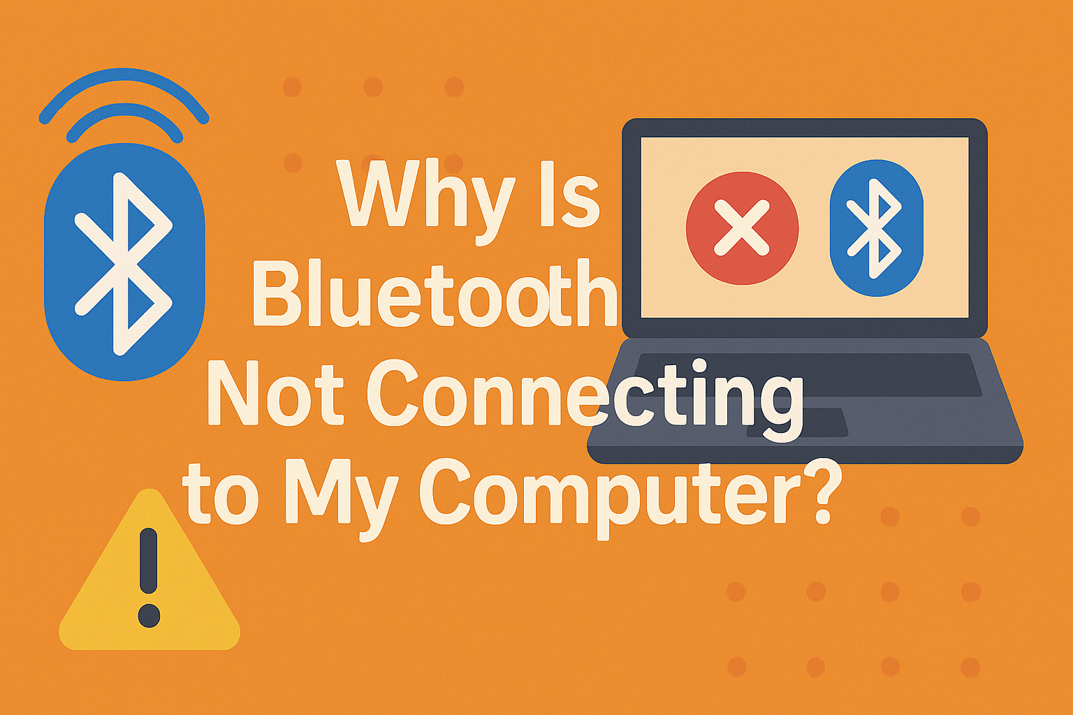 Why Isn’t Bluetooth Connecting to My Computer? (And How to Fix It ...