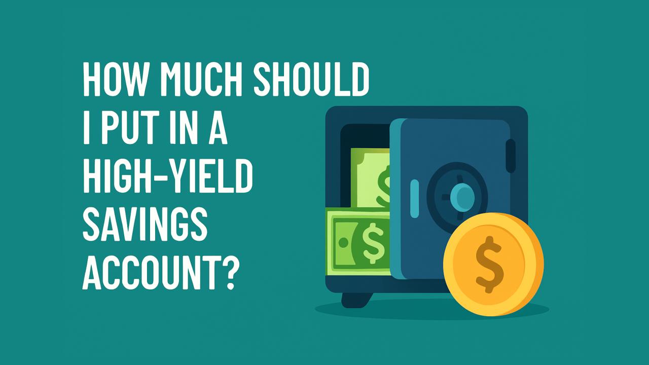How Much Should I Put in a High-Yield Savings Account (HYSA)? [2025 ...