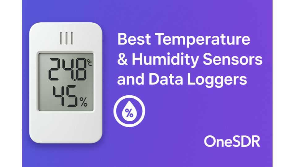Best Temperature & Humidity Sensors and Data Loggers [2025] - OneSDR - 🛜 Technology