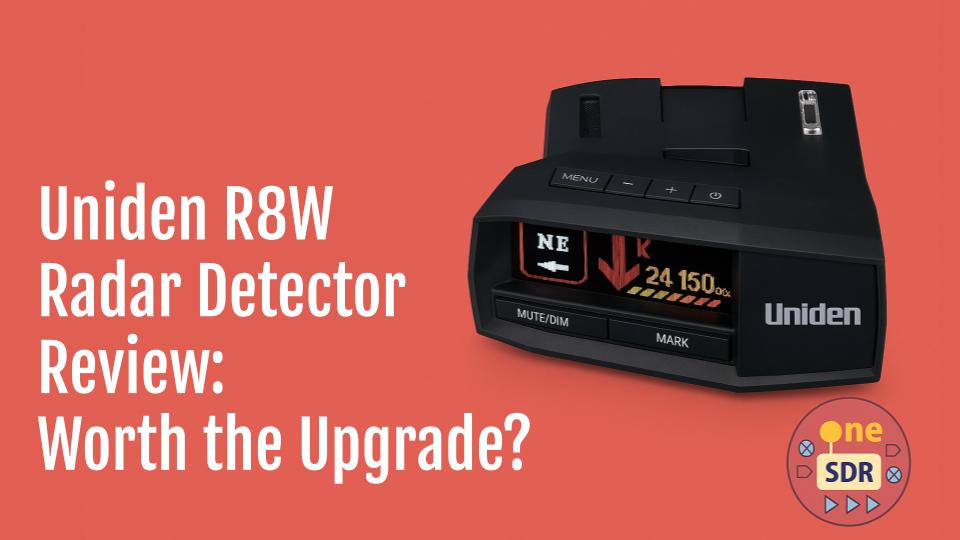 Uniden R8W Radar Detector Review: Worth the Upgrade? [2025] - OneSDR ...