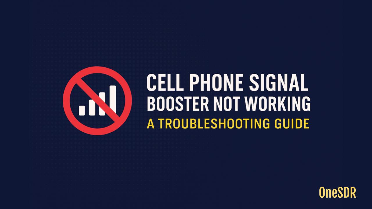 Cell Phone Signal Booster Not Working: Detailed Troubleshooting Guide ...