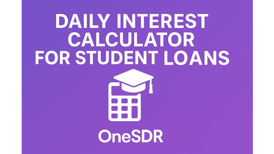 Daily Interest Calculator for Student Loans - OneSDR - 🛜 Technology