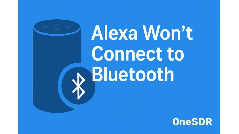 Alexa Won't Connect to Bluetooth? Fix It in 10 Simple Steps - OneSDR ...