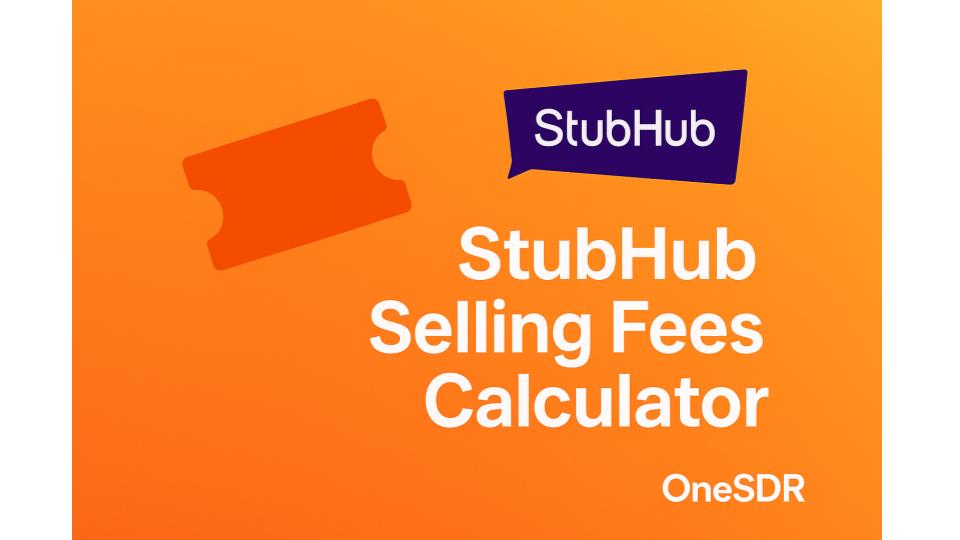 StubHub Selling Fees Calculator (2026) - OneSDR - 🛜 Technology